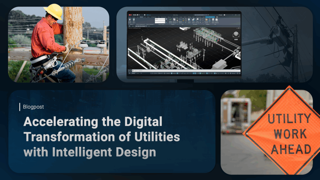 Accelerating the Digital Transformation of Utilities with Intelligent Design - Spatial Business ...