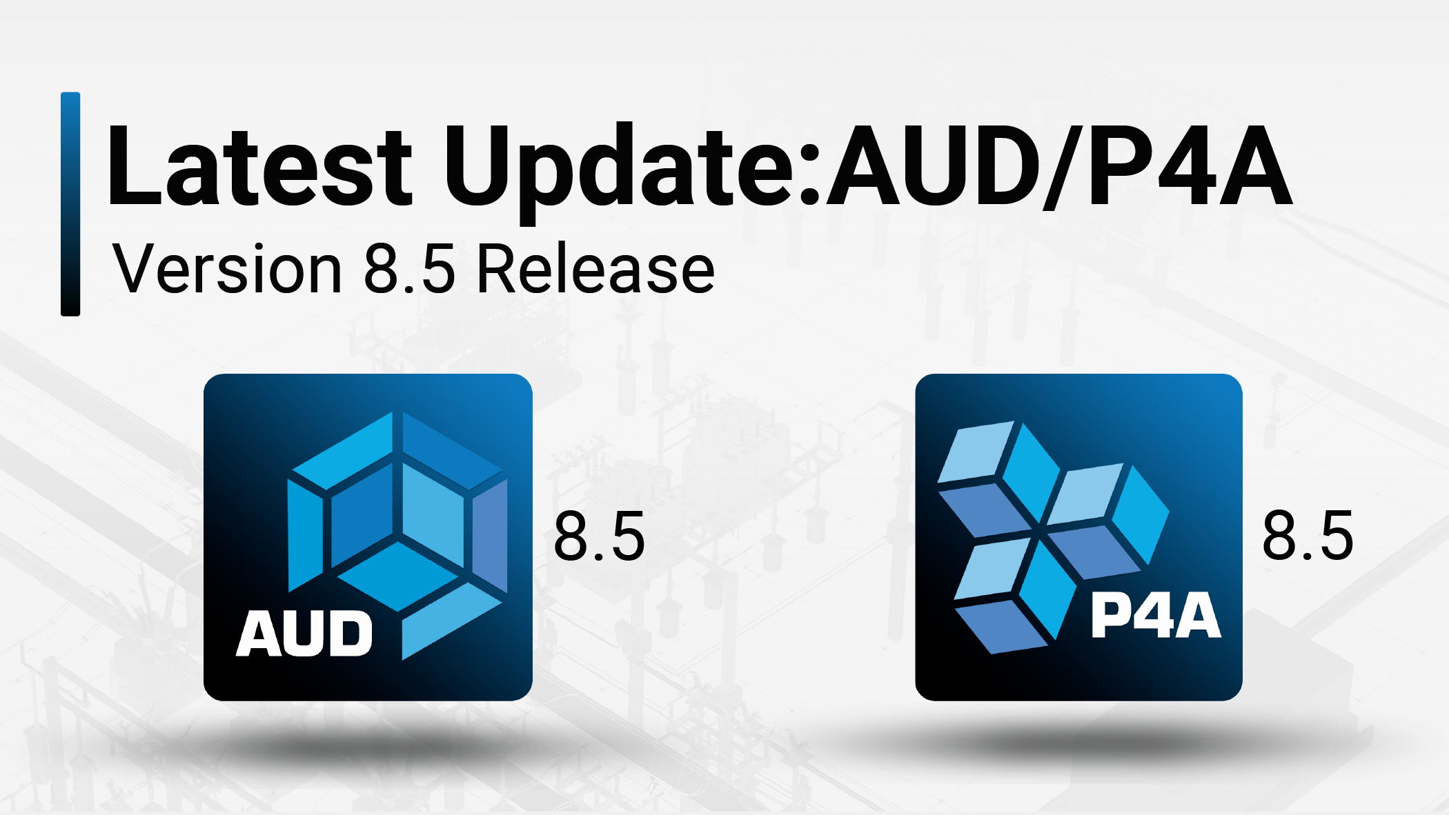 Latest Update: AUD/P4A Version 8.5 Release - SBS Design Software